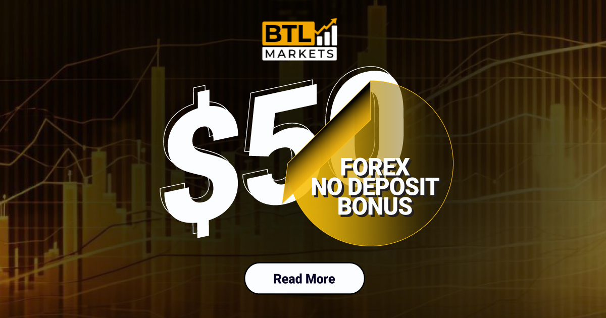 New Forex Trading $50 Deposit Free Bonus at BTL Markets
