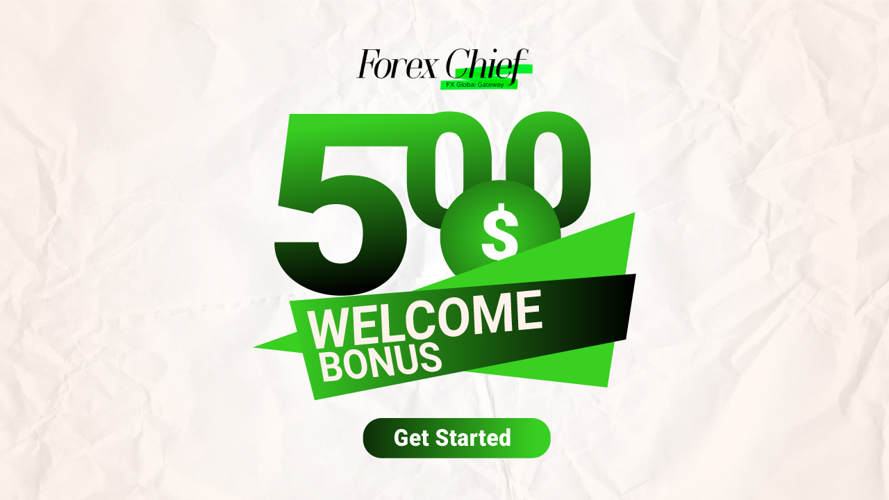 ForexChief offers $500 Welcome Bonus Forex for all!